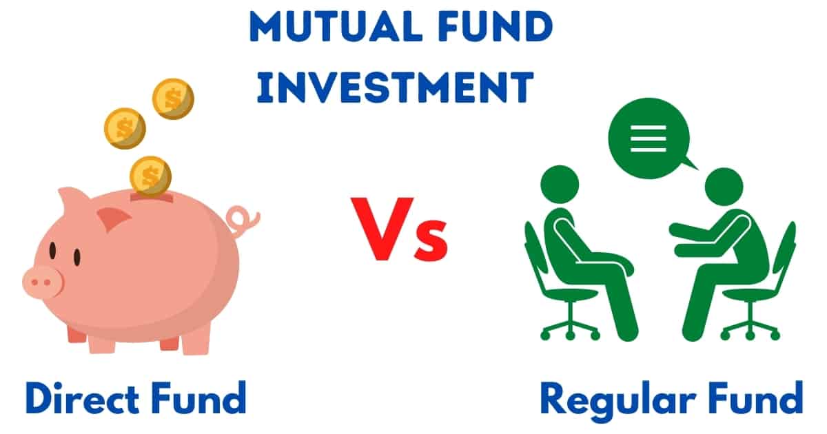 Mutual Fund Investment Plan - Direct Vs. Regular Funds Mutual Fund Investment Plan - Direct Vs. Regular Funds